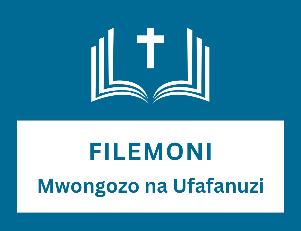 Filemoni - Mwongozo na Ufafanuzi - BiblianaKanisa